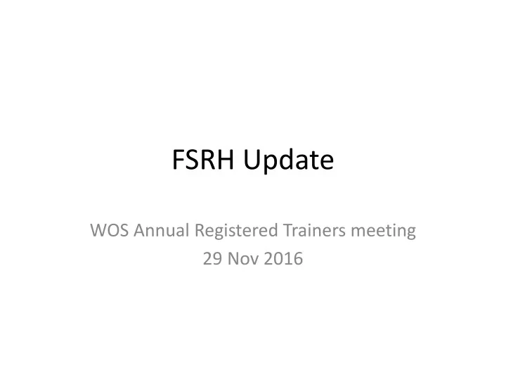 PPT - FSRH Update PowerPoint Presentation, free download - ID:9547879