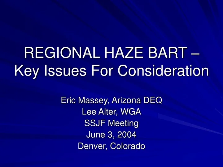PPT - REGIONAL HAZE BART – Key Issues For Consideration PowerPoint ...