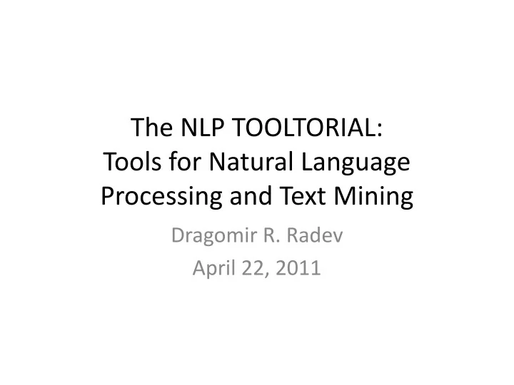 PPT - The NLP TOOLTORIAL: Tools for Natural Language Processing and ...