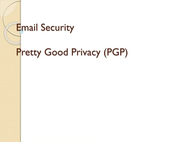 PPT - Email Security Pretty Good Privacy (PGP) PowerPoint Presentation ...