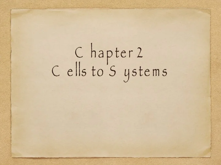 PPT - Chapter 2 Cells to Systems PowerPoint Presentation, free download ...