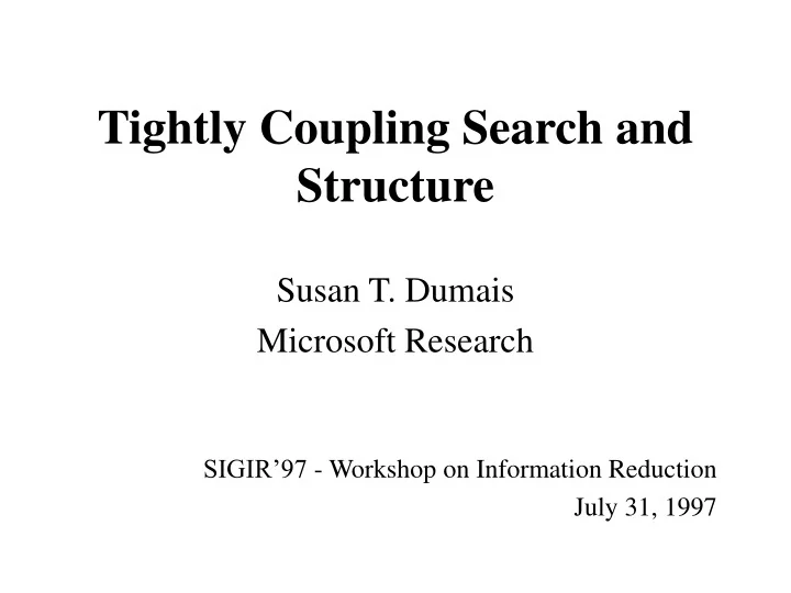 PPT - Tightly Coupling Search and Structure PowerPoint Presentation ...