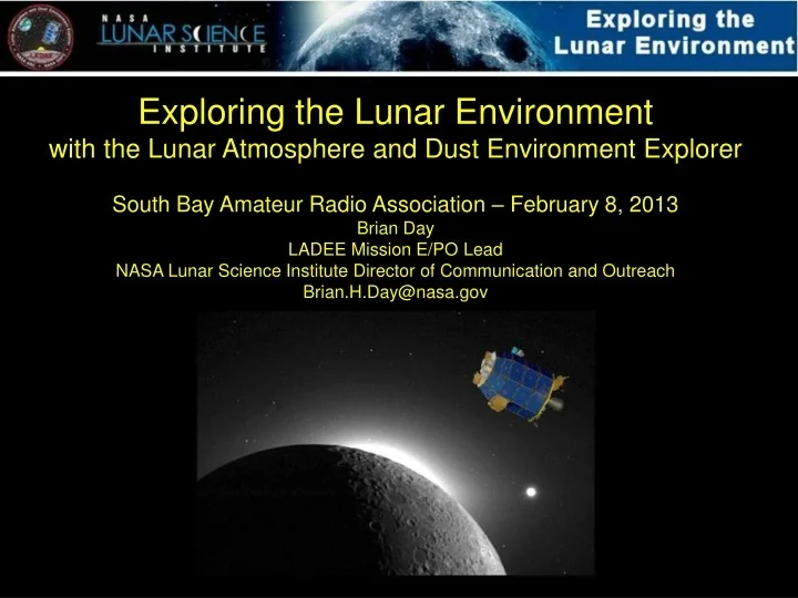 PPT - Exploring the Lunar Environment with the Lunar Atmosphere and ...