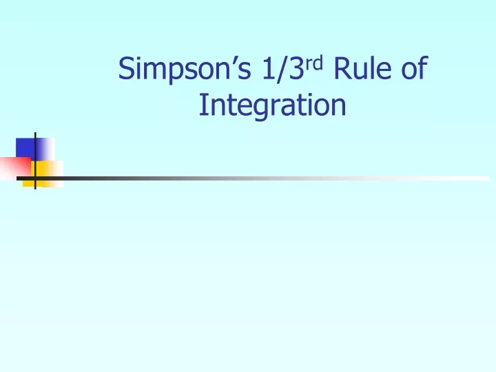 PPT - Simpson’s 1/3 rd Rule of Integration PowerPoint Presentation ... PPT - Simpson’s 1/3 rd Rule of Integration PowerPoint Presentation ...