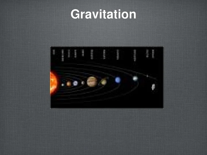 PPT - Gravitation PowerPoint Presentation, free download - ID:9553492