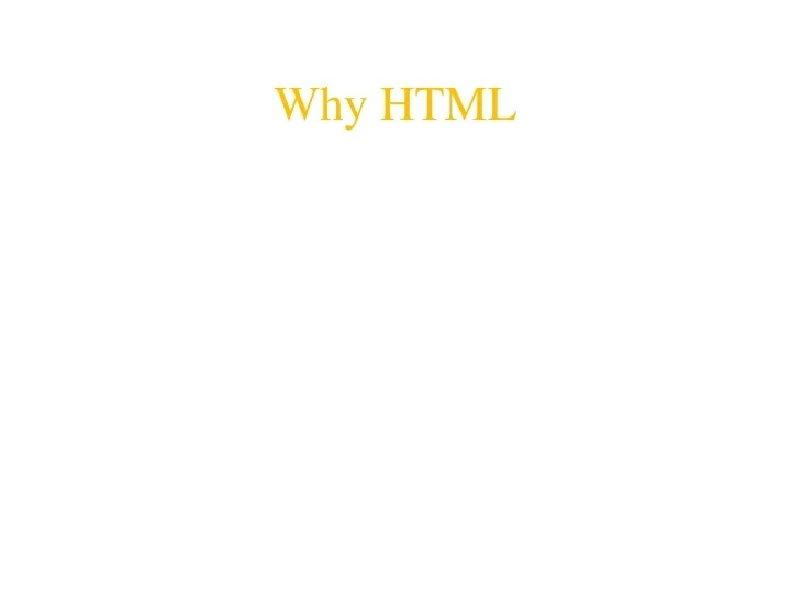 PPT - Why HTML PowerPoint Presentation, free download - ID:9554718