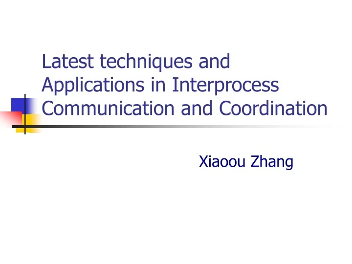 PPT - Latest techniques and Applications in Interprocess Communication ...