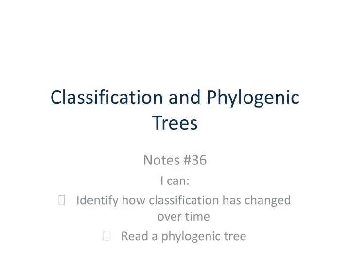 PPT - Classification and Phylogenic Trees PowerPoint Presentation, free ...