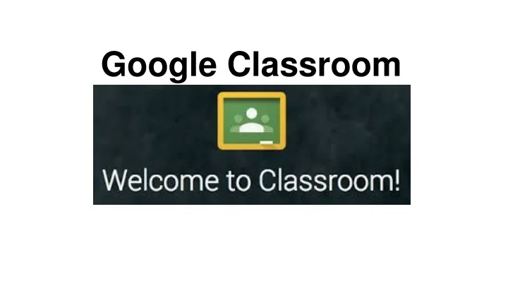 PPT - Google Classroom PowerPoint Presentation, free download - ID:9558710