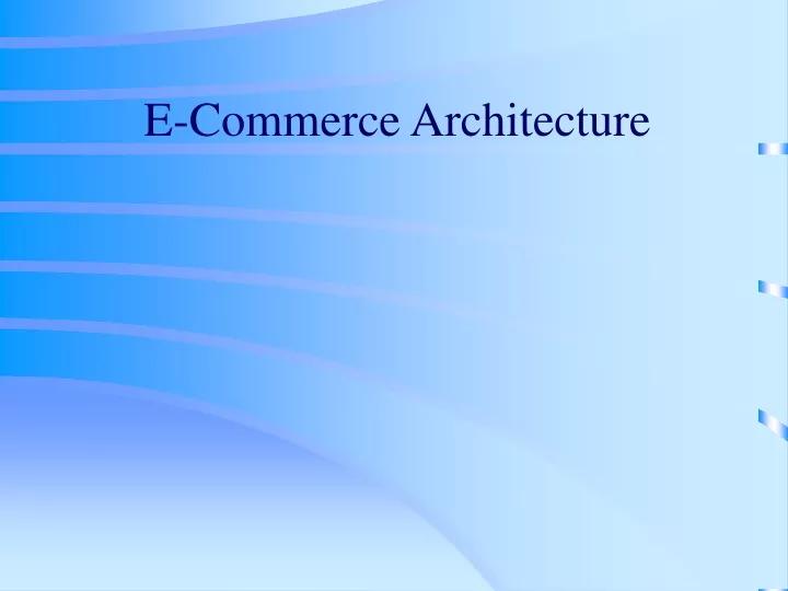 PPT - E-Commerce Architecture PowerPoint Presentation, free download ... PPT - E-Commerce Architecture PowerPoint Presentation, free download ...