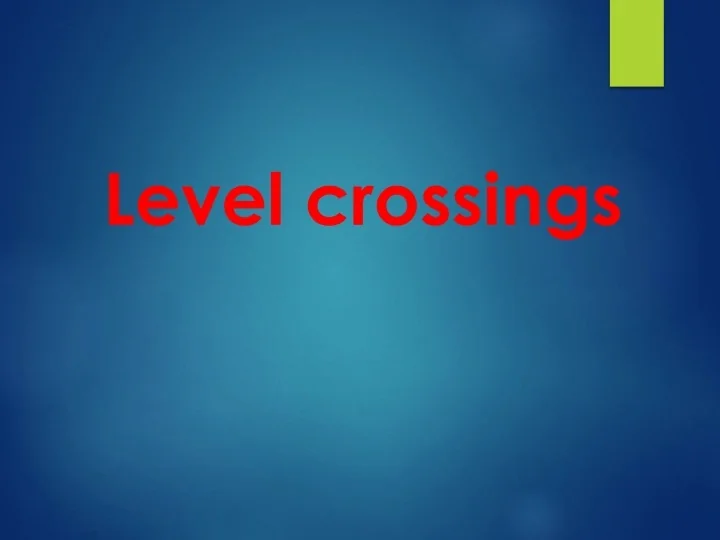 PPT - Level crossings PowerPoint Presentation, free download - ID:9559084