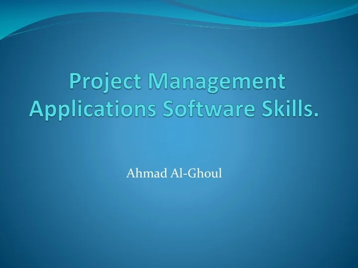 PPT - Project Management Applications Software Skills. PowerPoint ...