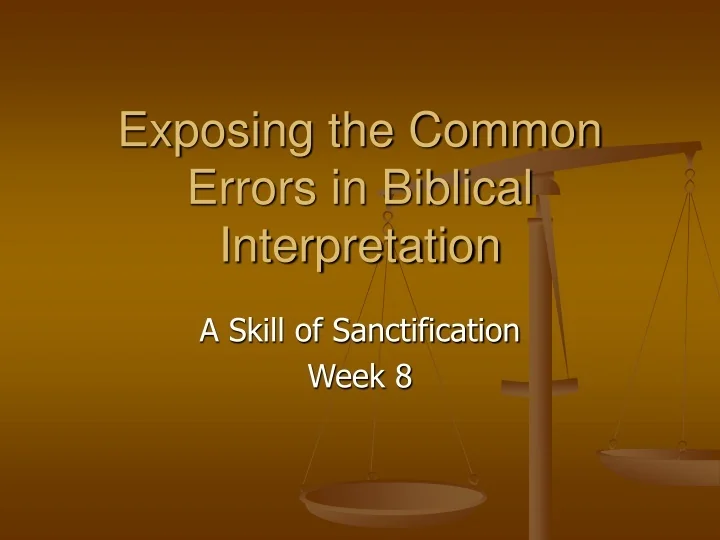 PPT - Exposing the Common Errors in Biblical Interpretation PowerPoint ...