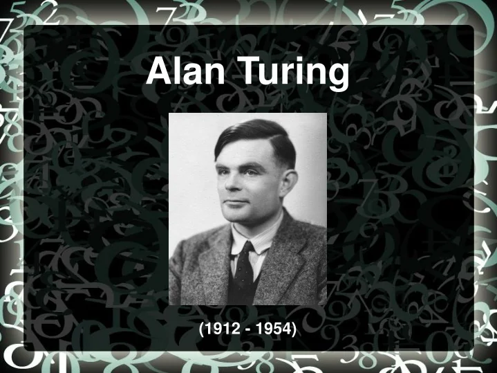 PPT - Alan Turing PowerPoint Presentation, free download - ID:9560680