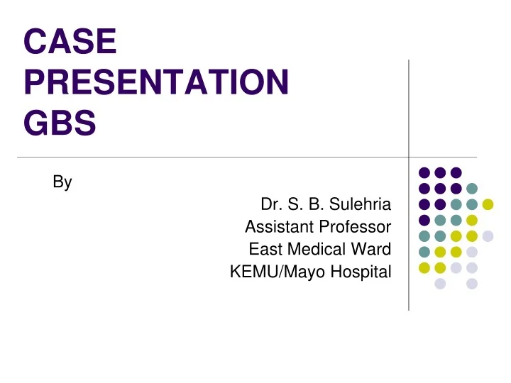 PPT - CASE PRESENTATION GBS PowerPoint Presentation, free download - ID:9560690