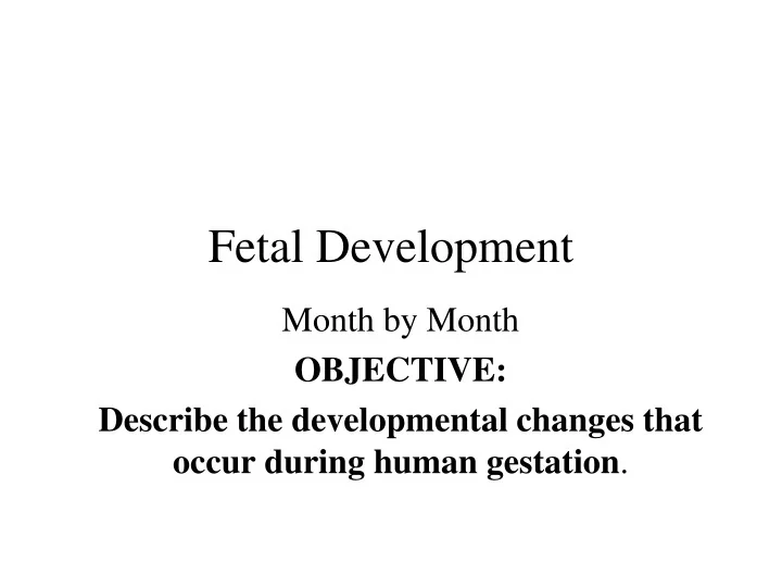 PPT - Fetal Development PowerPoint Presentation, free download - ID:9560803