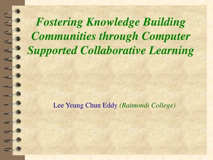 PPT - Fostering Knowledge Building Communities through Computer Supported Collaborative Learning ...
