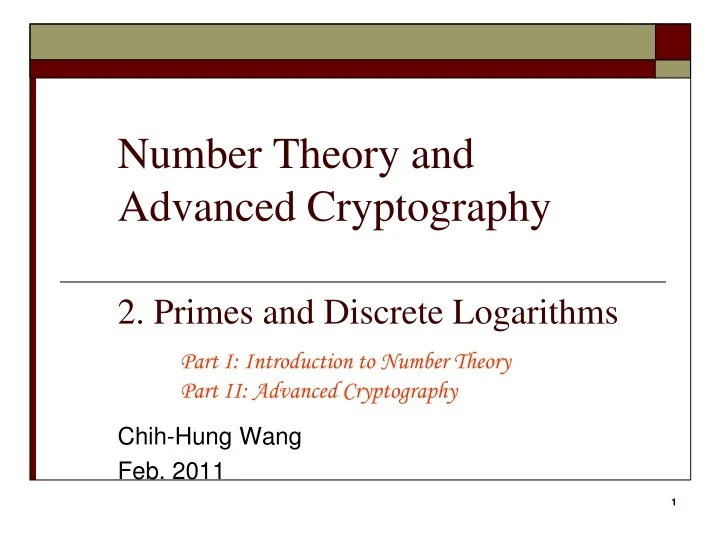 PPT - Number Theory and Advanced Cryptography 2. Primes and Discrete ...