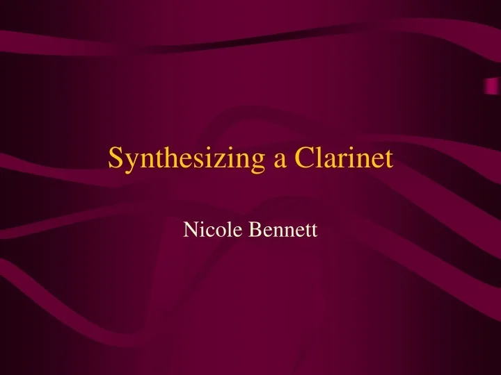 PPT - Synthesizing a Clarinet PowerPoint Presentation, free download ...