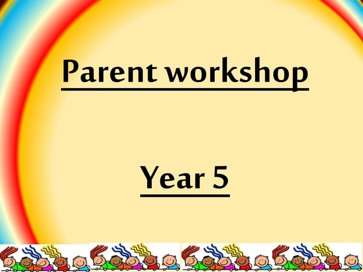 ppt-parent-workshop-year-5-powerpoint-presentation-free-download