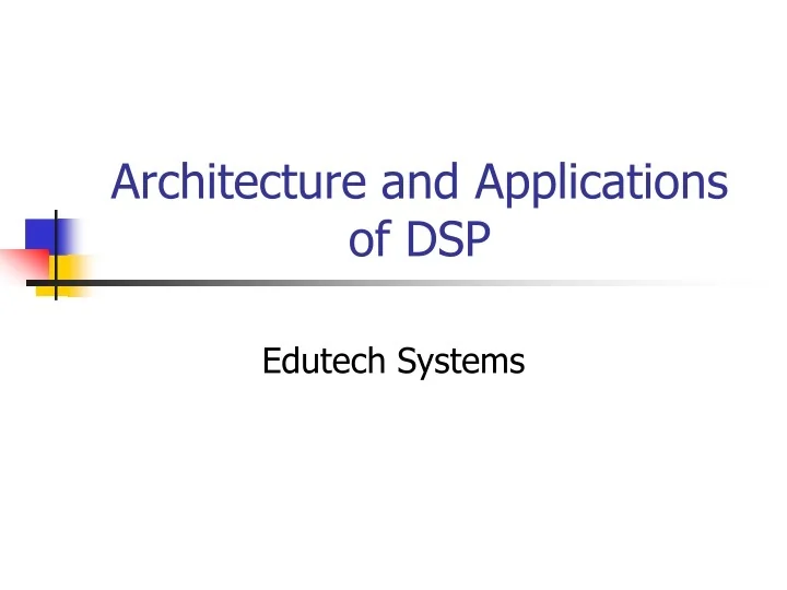 PPT - Architecture and Applications of DSP PowerPoint Presentation ...