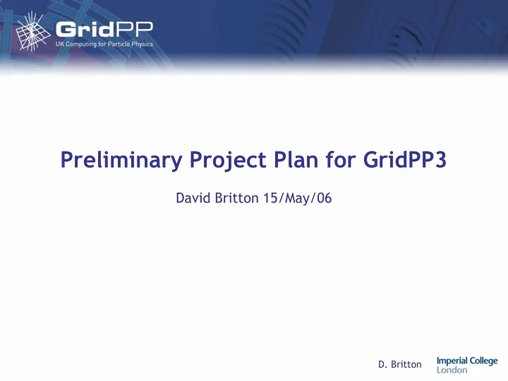 PPT - Preliminary Project Plan for GridPP3 PowerPoint Presentation ...
