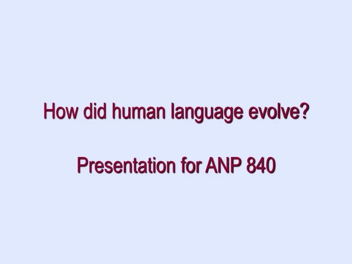 PPT - How did human language evolve? PowerPoint Presentation, free ...