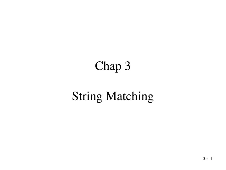 PPT - Chap 3 String Matching PowerPoint Presentation, free download ...