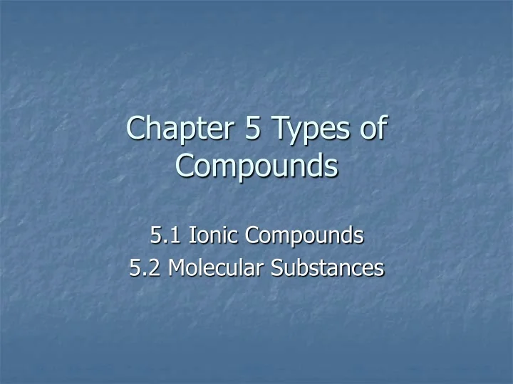 PPT - Chapter 5 Types of Compounds PowerPoint Presentation, free ...