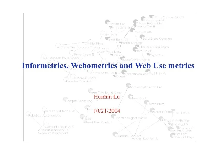 PPT - Informetrics, Webometrics and Web Use metrics PowerPoint Presentation - ID:9565513