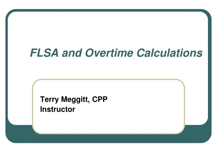 PPT - FLSA and Overtime Calculations PowerPoint Presentation, free ...