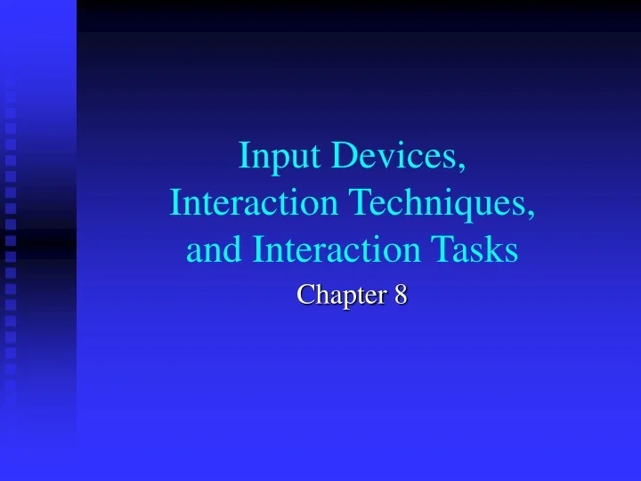 PPT - Input Devices, Interaction Techniques, and Interaction Tasks ...