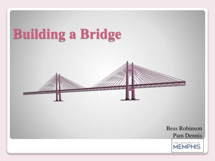 PPT - Building a Bridge PowerPoint Presentation, free download - ID:9567081