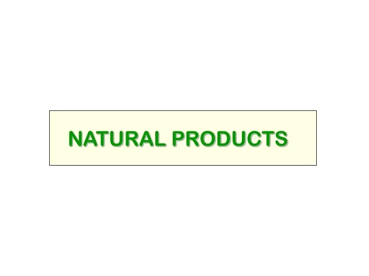 PPT - NATURAL PRODUCTS PowerPoint Presentation, free download - ID:9567885