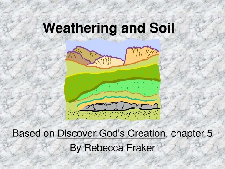 PPT - Weathering and Soil PowerPoint Presentation, free download - ID ...