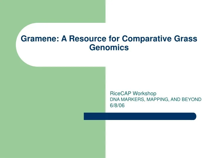 PPT - Gramene: A Resource for Comparative Grass Genomics PowerPoint ...