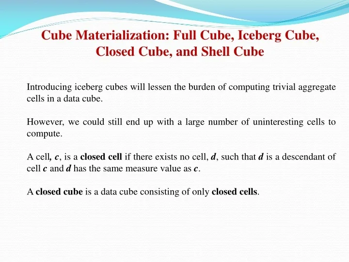 PPT - Cube Materialization: Full Cube, Iceberg Cube, Closed Cube, and ...