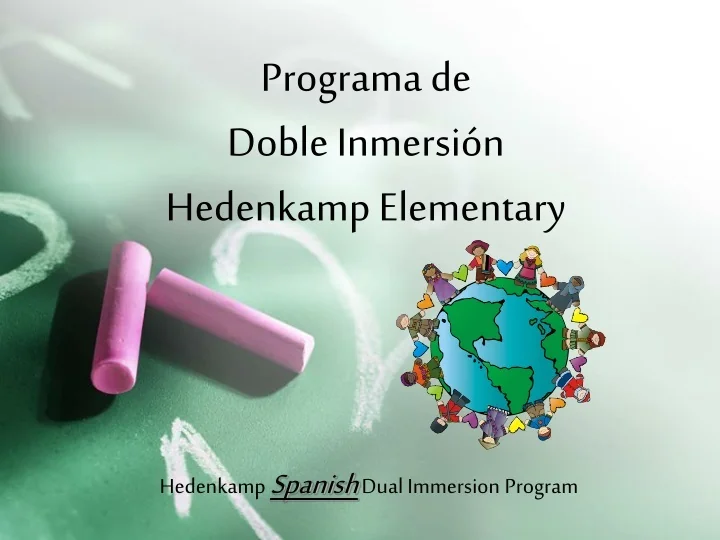 PPT - Programa de Doble Inmersión Hedenkamp Elementary PowerPoint ...