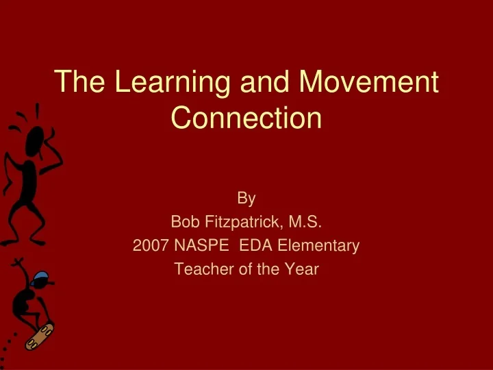 PPT - The Learning and Movement Connection PowerPoint Presentation ...