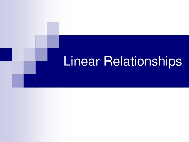 PPT - Linear Relationships PowerPoint Presentation, free download - ID ...