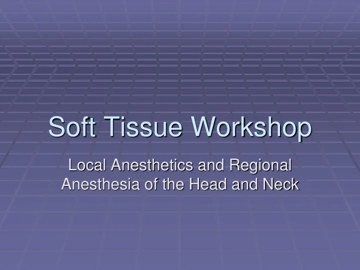 PPT - Soft Tissue Workshop PowerPoint Presentation, free download - ID ...