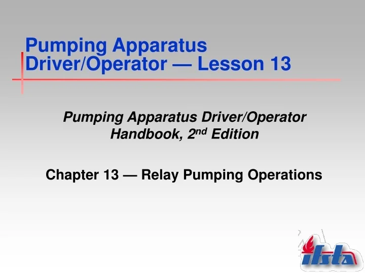 PPT - Pumping Apparatus Driver/Operator — Lesson 13 PowerPoint ...