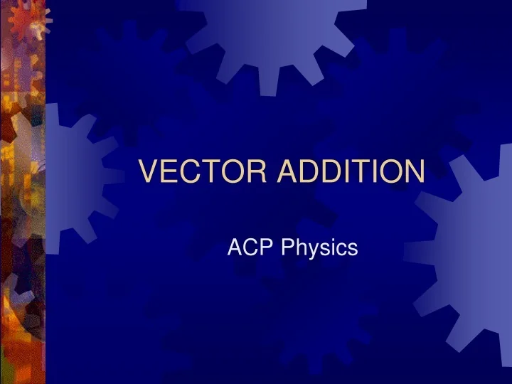 PPT - VECTOR ADDITION PowerPoint Presentation, free download - ID:9573325
