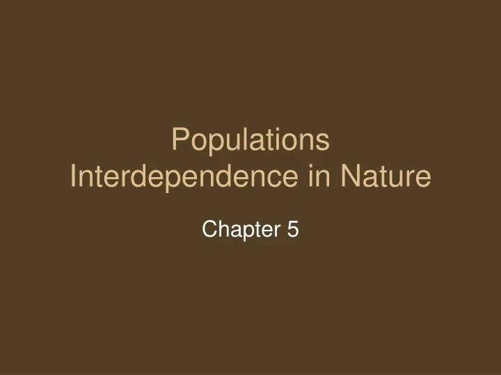 PPT - Populations Interdependence in Nature PowerPoint Presentation ...