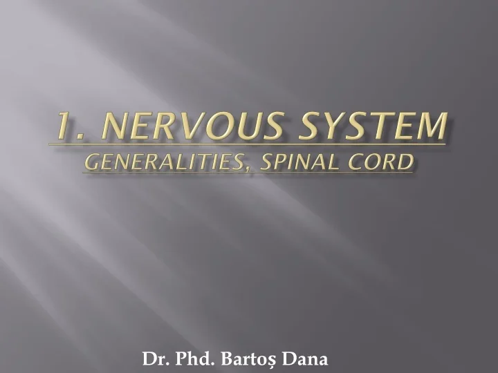PPT - 1. Nervous system generalities, spinal cord PowerPoint ...