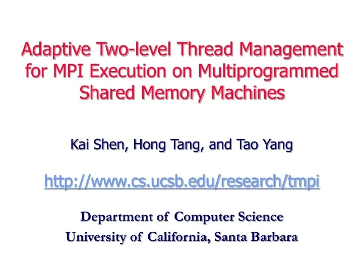 Ppt Adaptive Two Level Thread Management For Mpi Execution On Multiprogrammed Shared Memory