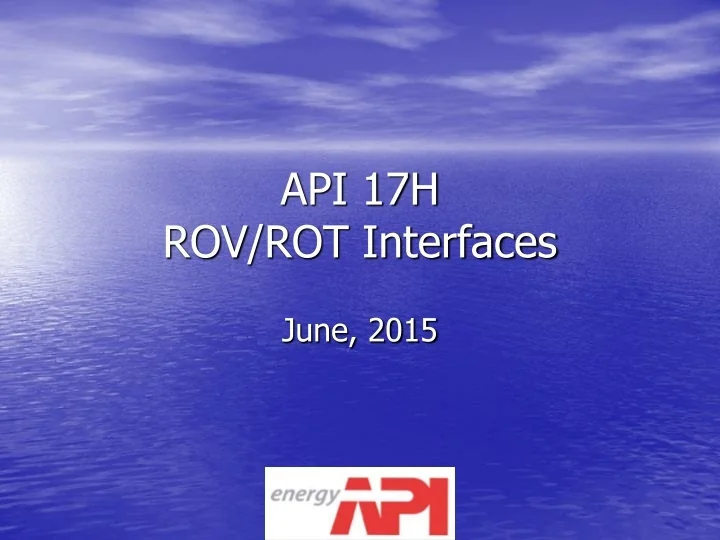 PPT - API 17H ROV /ROT Interfaces PowerPoint Presentation, free ...