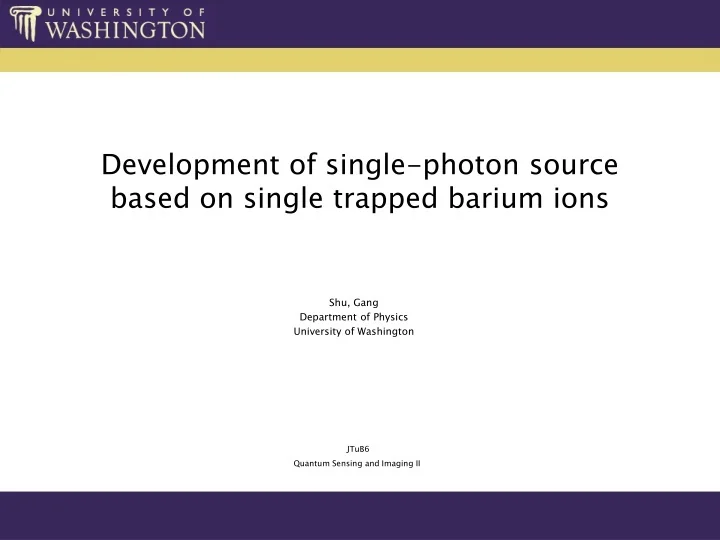PPT - Development of single-photon source based on single trapped barium ions PowerPoint ...