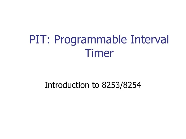 PPT - PIT: Programmable Interval Timer PowerPoint Presentation, free download - ID:9579497