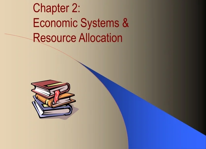 PPT - Chapter 2: Economic Systems & Resource Allocation PowerPoint ...